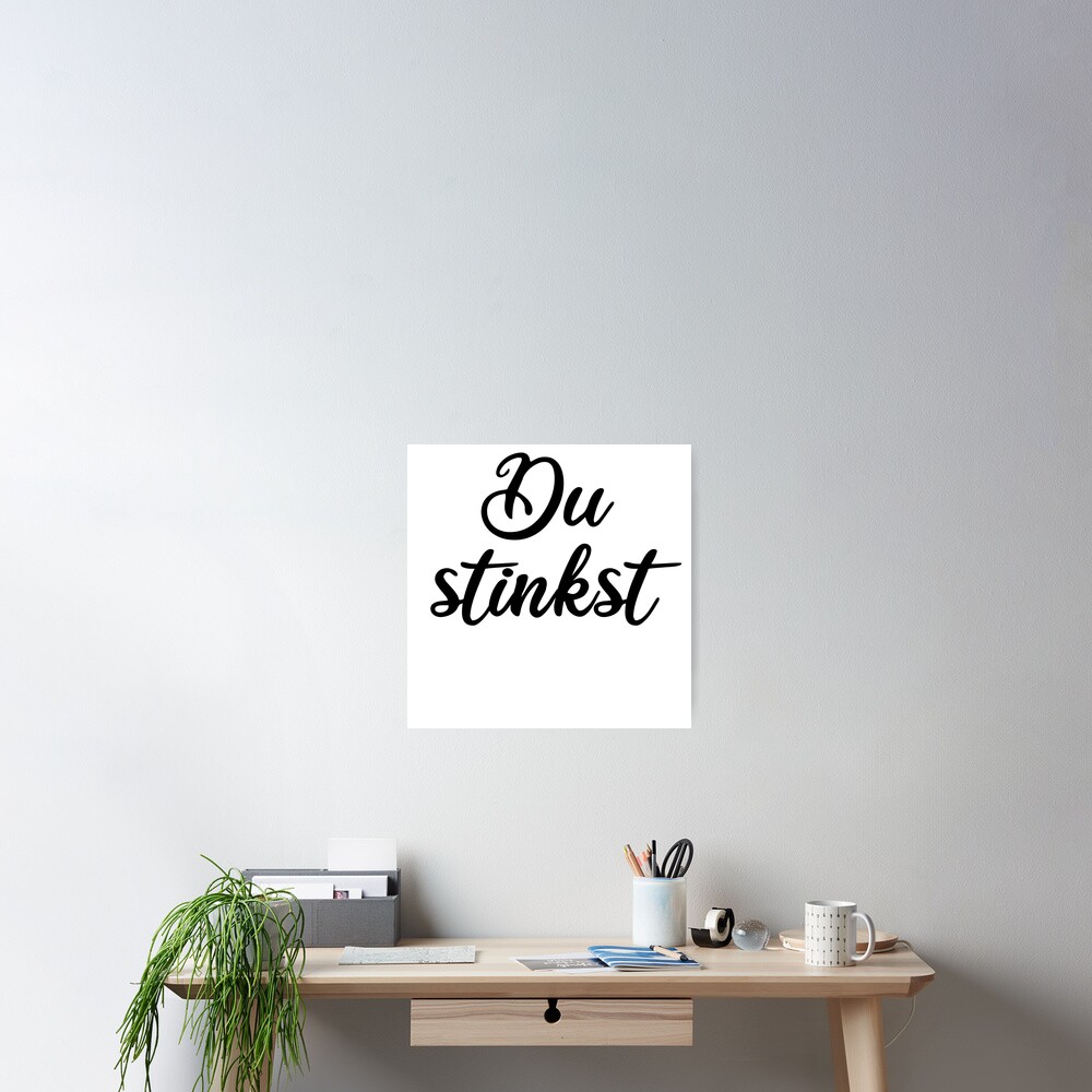 "You stink" Poster by phys | Redbubble