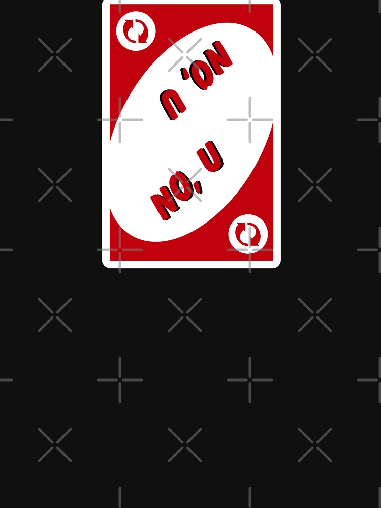 Uno Reverse Card - Red - No U Essential T-Shirt sold by banana blah ...