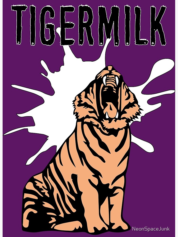 "Tiger Milk" Poster by NeonSpaceJunk | Redbubble