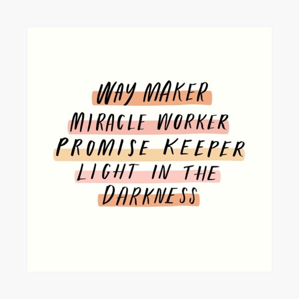 "Way Maker" Art Print by Katieguiliano | Redbubble