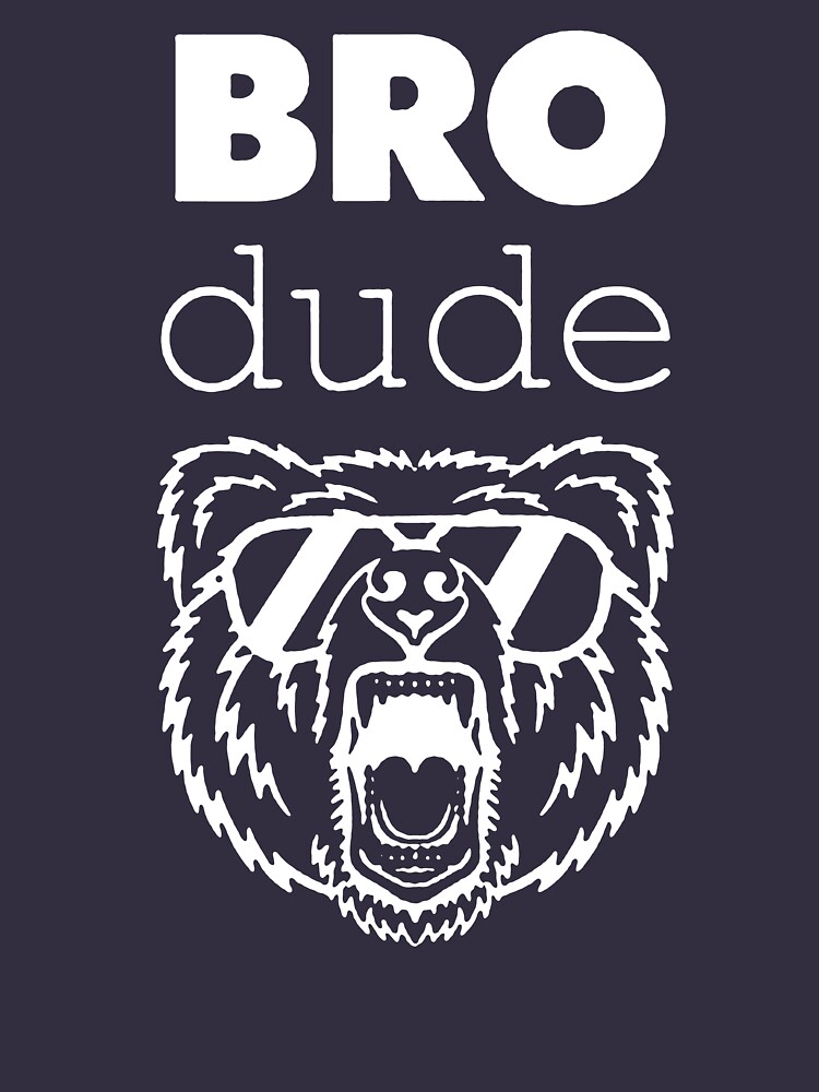 "Bro Dude" T-shirt for Sale by goldadcoca | Redbubble | letterkenny t ...