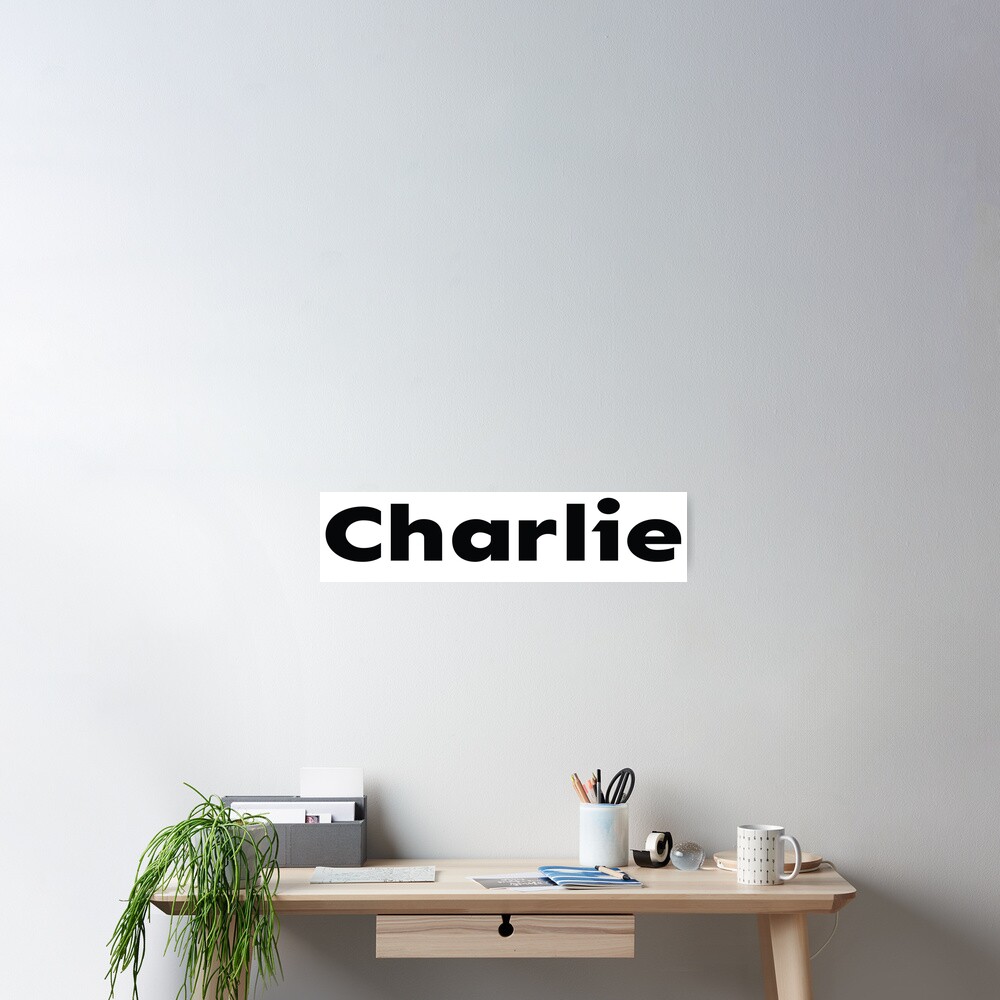 "Charlie My Name Is Charlie" Poster for Sale by ProjectX23 | Redbubble