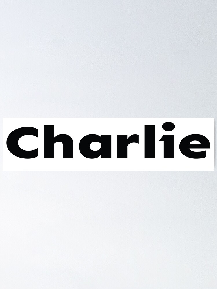 "Charlie My Name Is Charlie" Poster for Sale by ProjectX23 | Redbubble