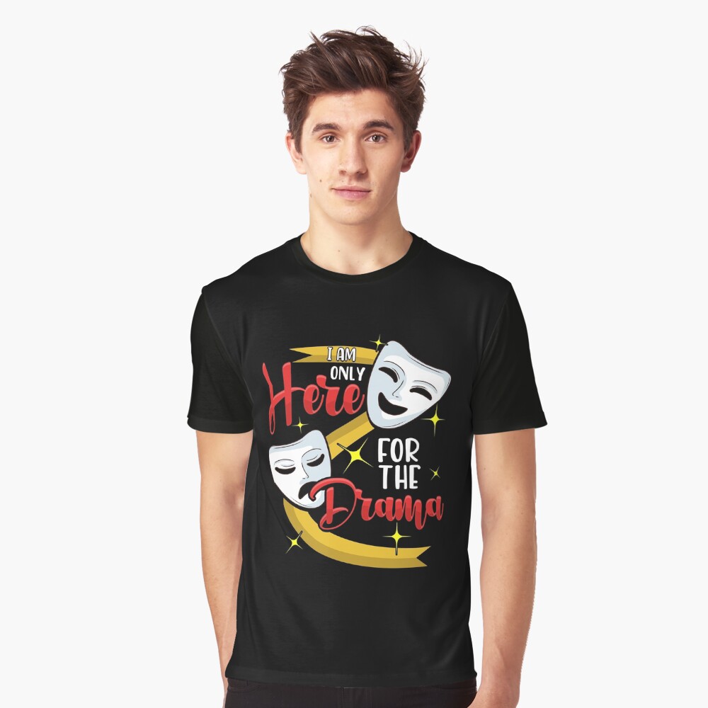 "Funny I Am Only Here For The Drama Theater Pun" Poster for Sale by ...