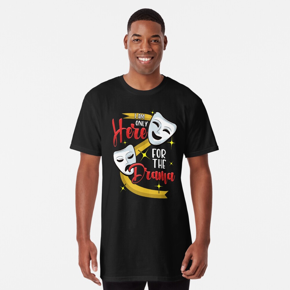 "Funny I Am Only Here For The Drama Theater Pun" Poster for Sale by ...