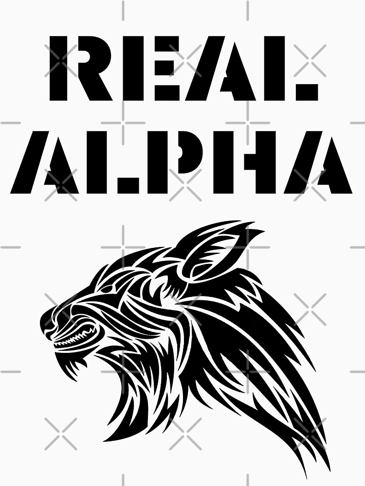 "Real Alpha - pack leader" T-shirt for Sale by RIVEofficial | Redbubble ...