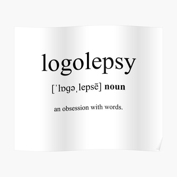 "Logolepsy Definition | Dictionary Collection" Poster for Sale by ...