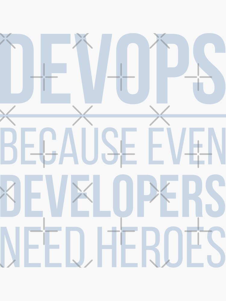 "Developer Devops Because Even Developers Need Heroes" Sticker for Sale ...