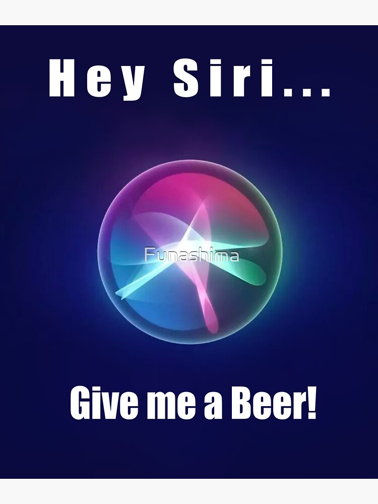 "Hey Siri Give me a Beer" Sticker for Sale by Funashima | Redbubble