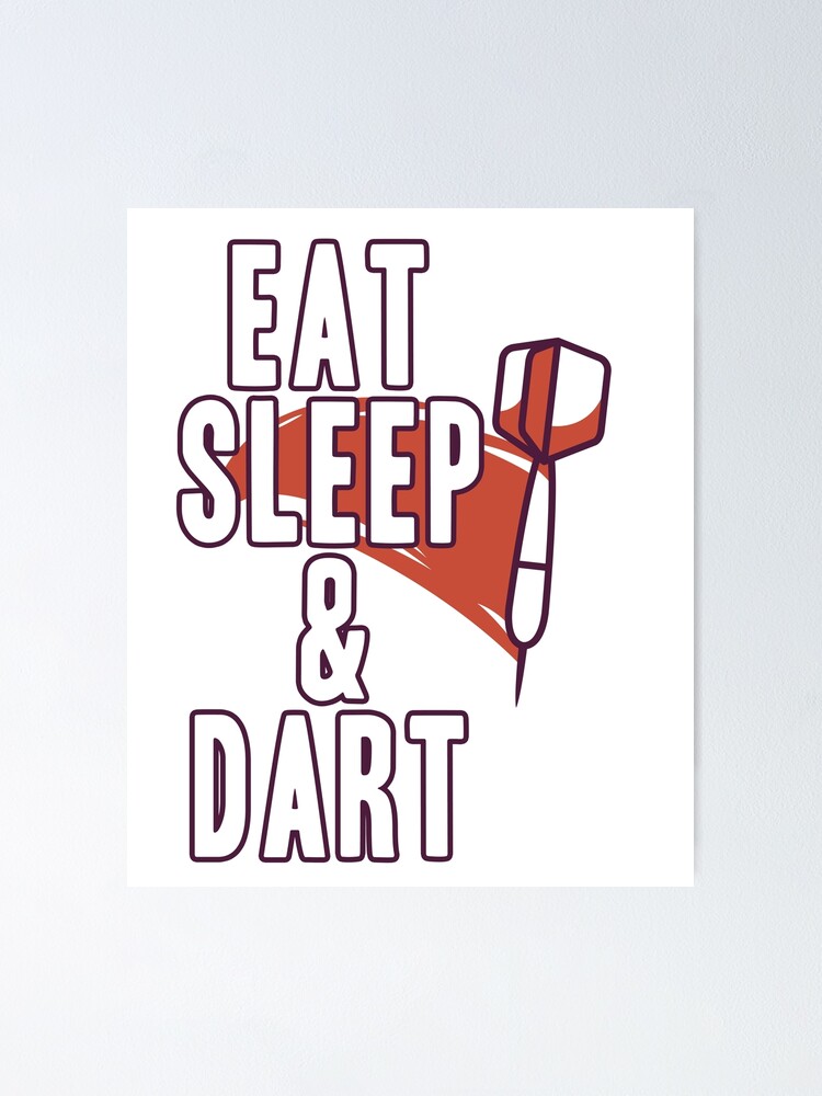 "Eat Sleep & Dart is a gift idea for darts players" Poster for Sale by ...