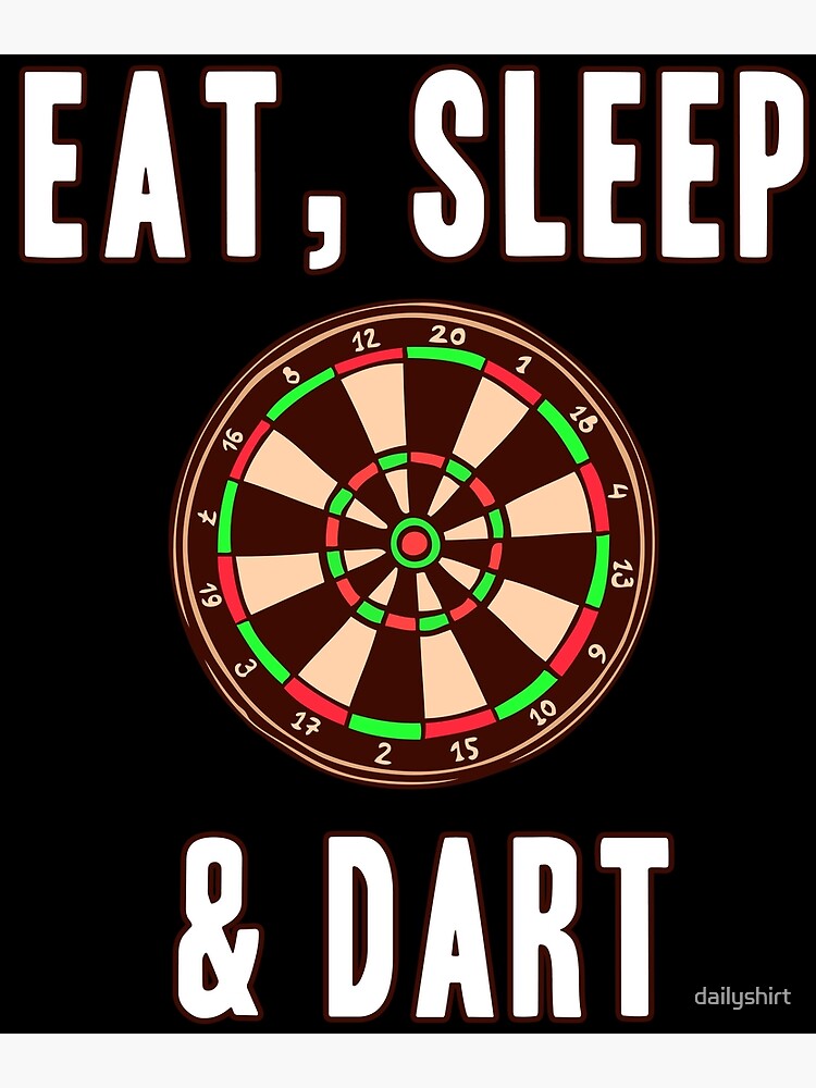 "Eat Sleep & Dart is a gift idea for darts players" Poster for Sale by ...
