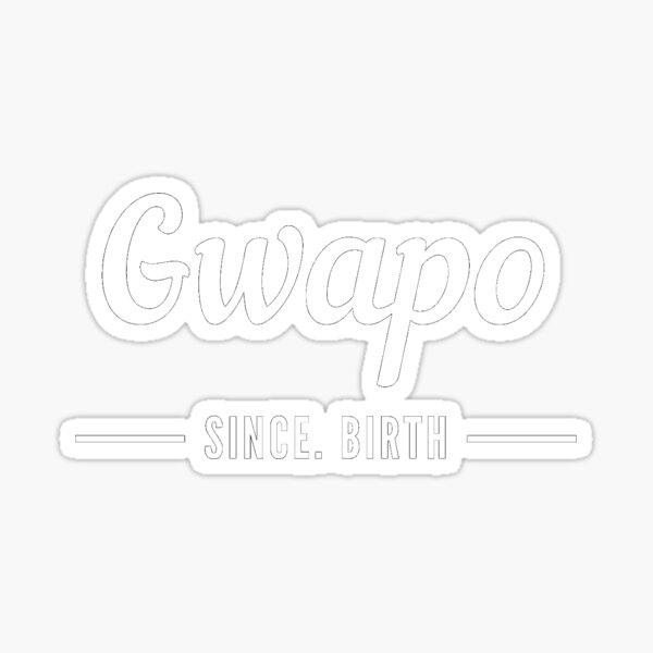 Gwapo Gifts & Merchandise for Sale | Redbubble