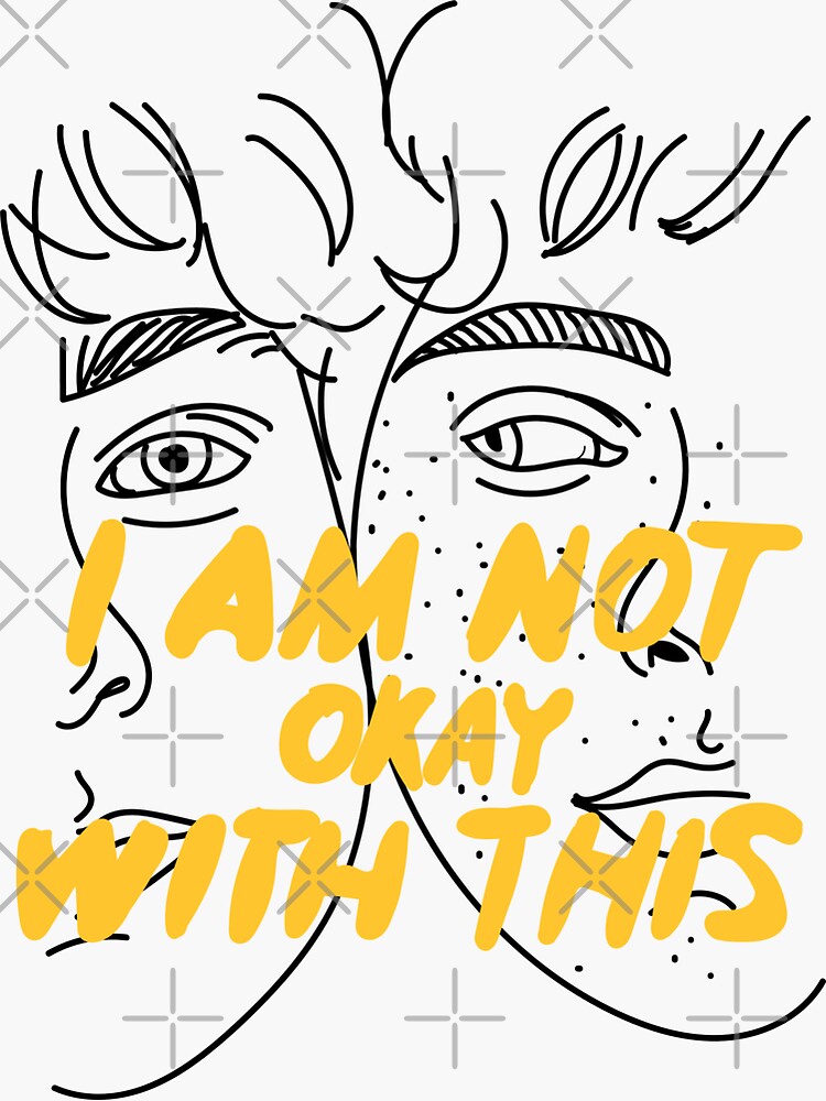"I Am Not Okay With This " Sticker for Sale by Maeveykinzz | Redbubble