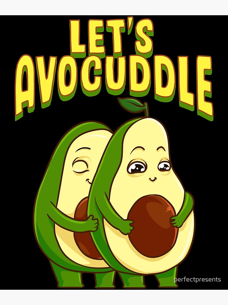 "Funny Let's Avocuddle Cute Avocado Cuddling Pun" Poster by ...