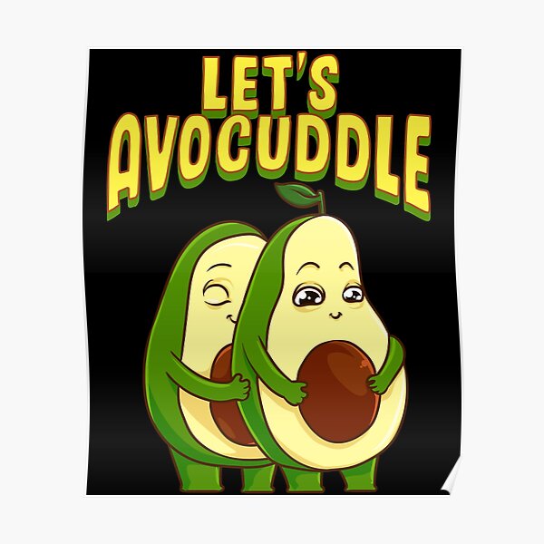 "Funny Let's Avocuddle Cute Avocado Cuddling Pun" Poster by ...