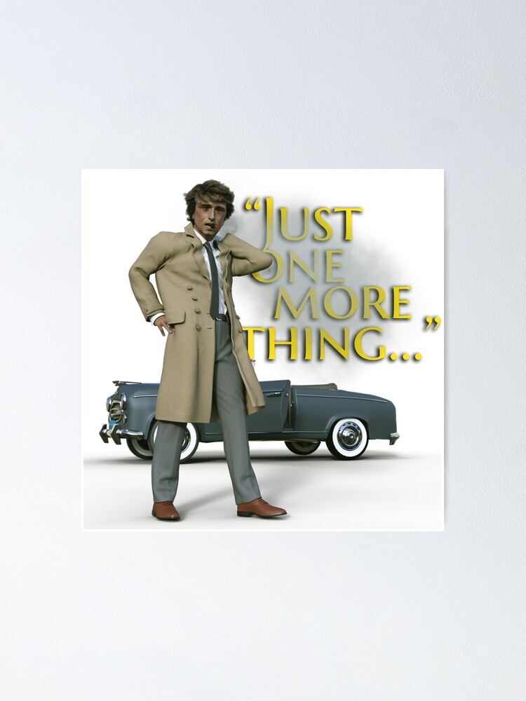 "Just One More Thing..." Poster by jbuckland | Redbubble