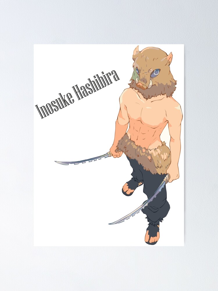 "Kimetsu no Yaiba - Inosuke Hashibira" Poster by mdeangeli | Redbubble