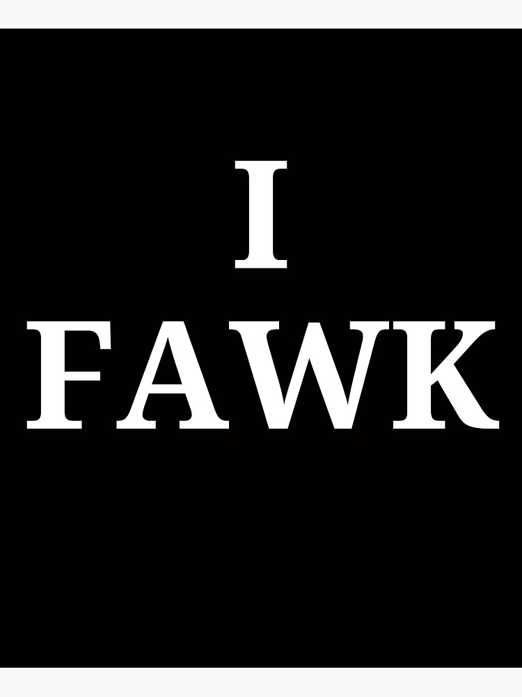 "I FAWK FUNNY MEME teenagers GIFT T-SHIRT Black version" Art Print for ...