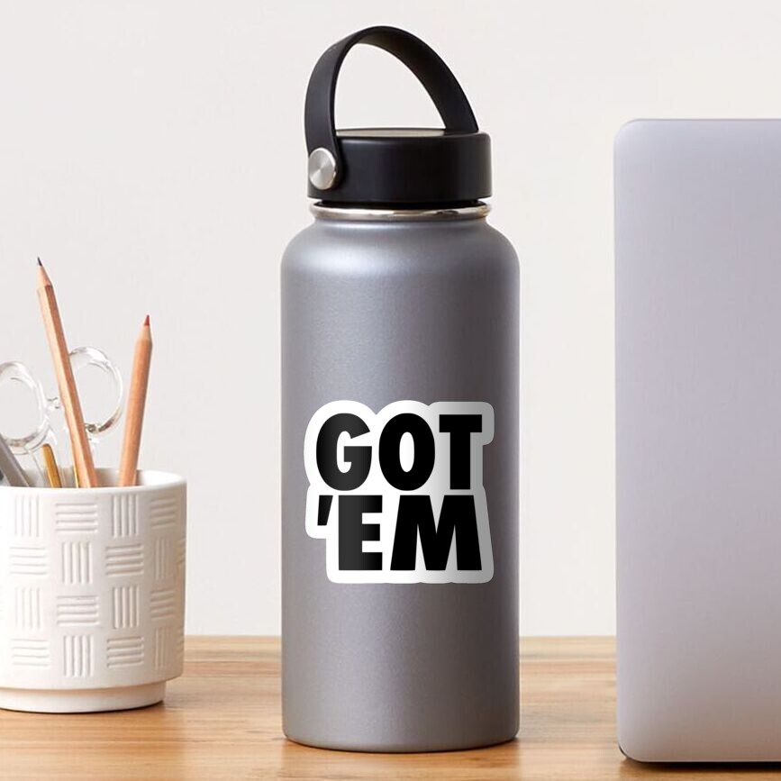 "got 'em" Sticker for Sale by SoleArt | Redbubble