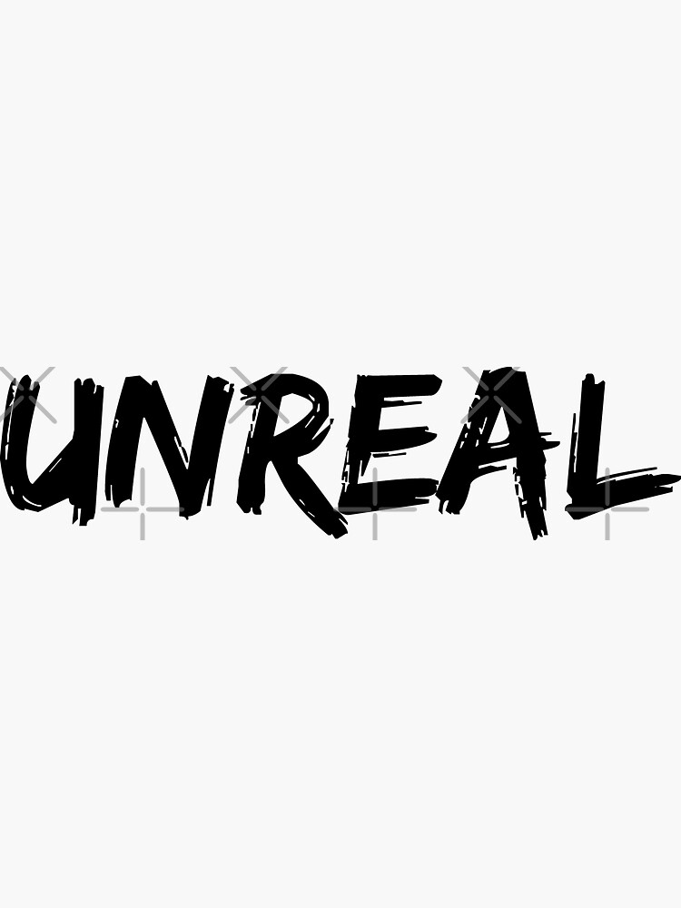 "UNREAL (black letters)" Sticker for Sale by keep-in-mind | Redbubble
