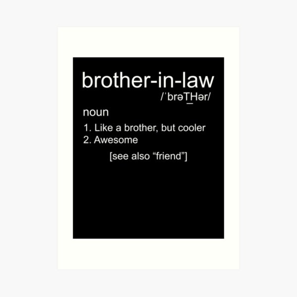 "Brother In Law Definition" Art Print for Sale by ThreadzHero | Redbubble