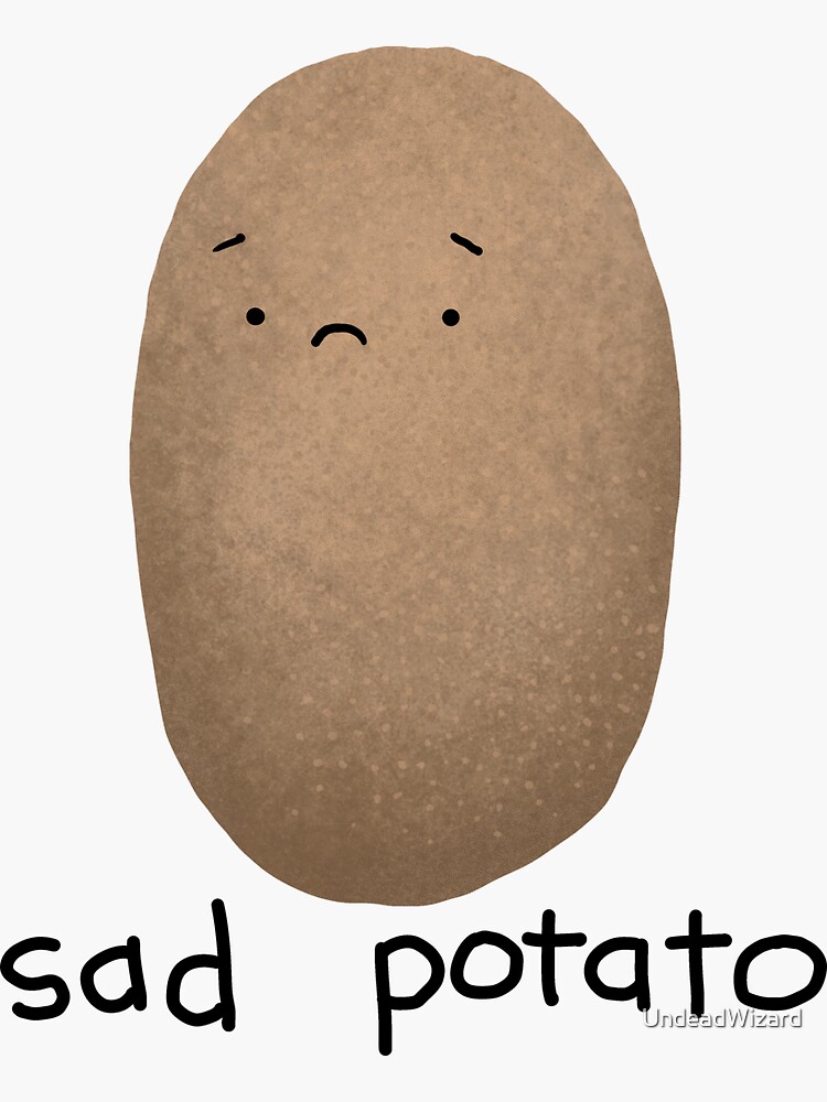 "Sad Potato" Sticker for Sale by UndeadWizard | Redbubble