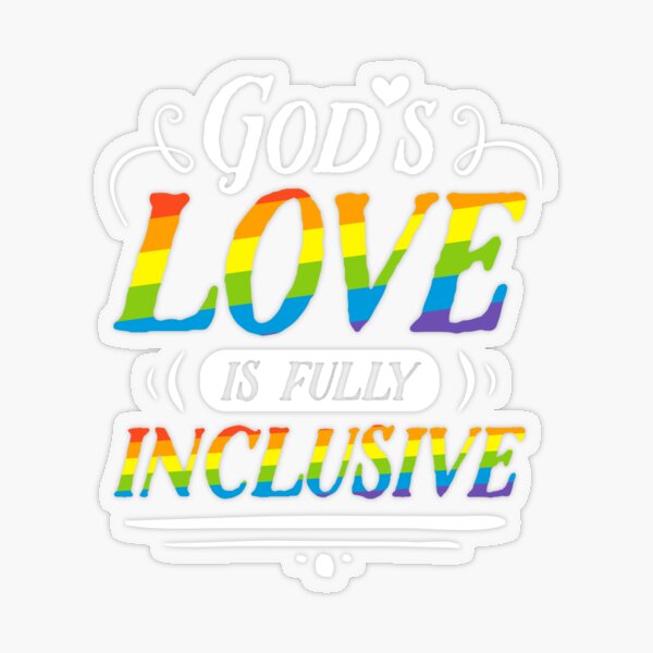 "God's Love Is Fully Inclusive Gay Pride Christian LGBT Gift" Sticker ...