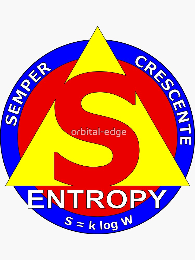 "Entropy: Always Increasing! " Sticker for Sale by orbital-edge | Redbubble