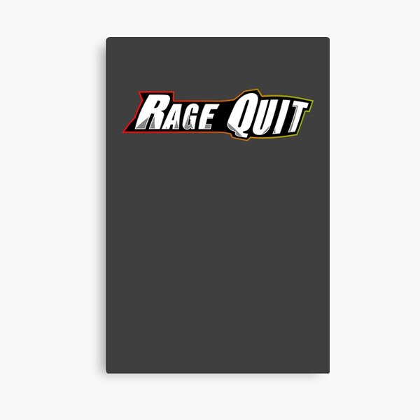 Rage Quit Canvas Prints | Redbubble