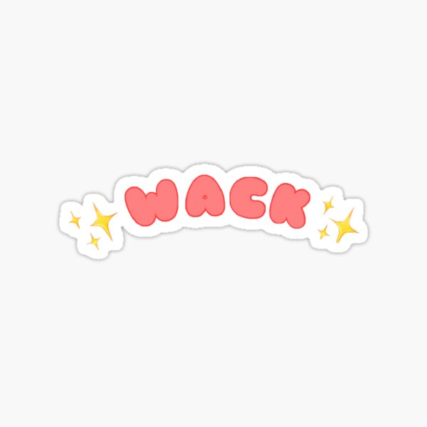 "WaCk" Sticker for Sale by ughtorrie | Redbubble