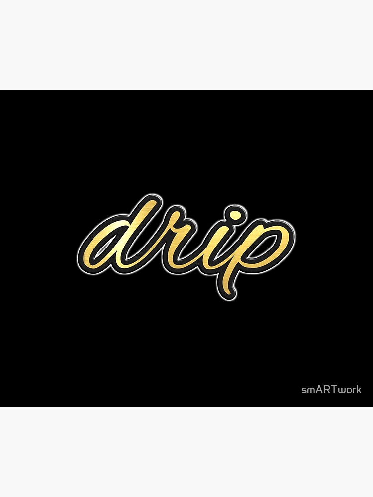 "Shiny black and gold DRIP word design ver.1" Poster by smARTwork ...