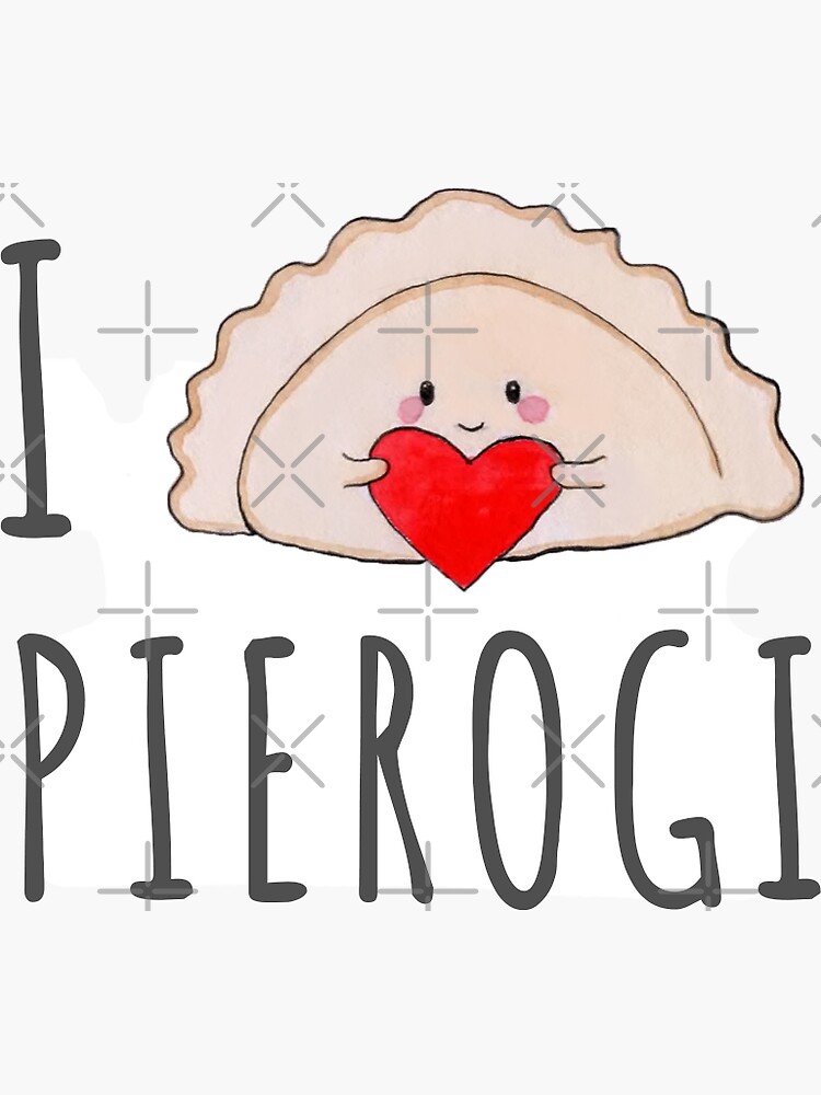 "I love pierogi I love dumplings" Sticker for Sale by littlebluefawn ...