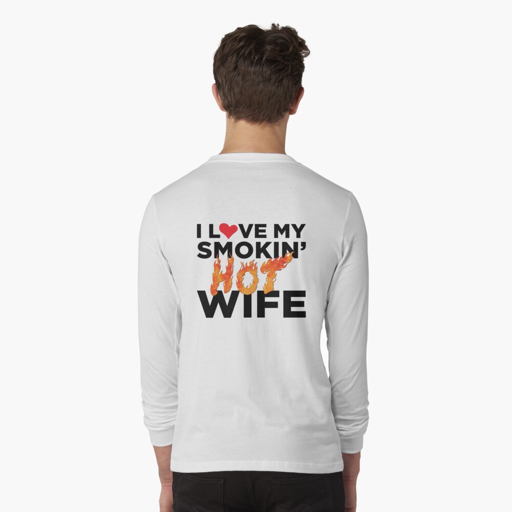"I LOVE MY SMOKING HOT WIFE/ WH" Poster for Sale by ScaffoldMob | Redbubble