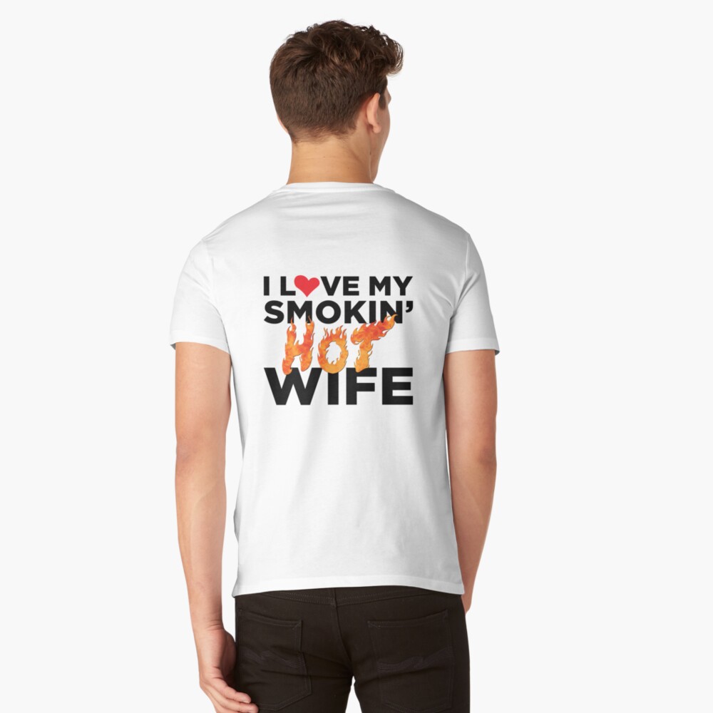 "I LOVE MY SMOKING HOT WIFE/ WH" Poster for Sale by ScaffoldMob | Redbubble