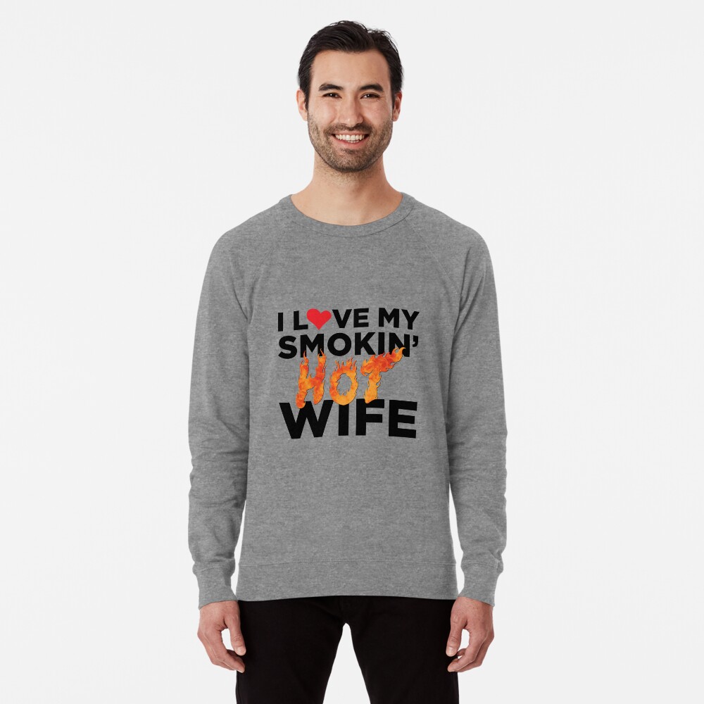 "I LOVE MY SMOKING HOT WIFE/ WH" Poster for Sale by ScaffoldMob | Redbubble