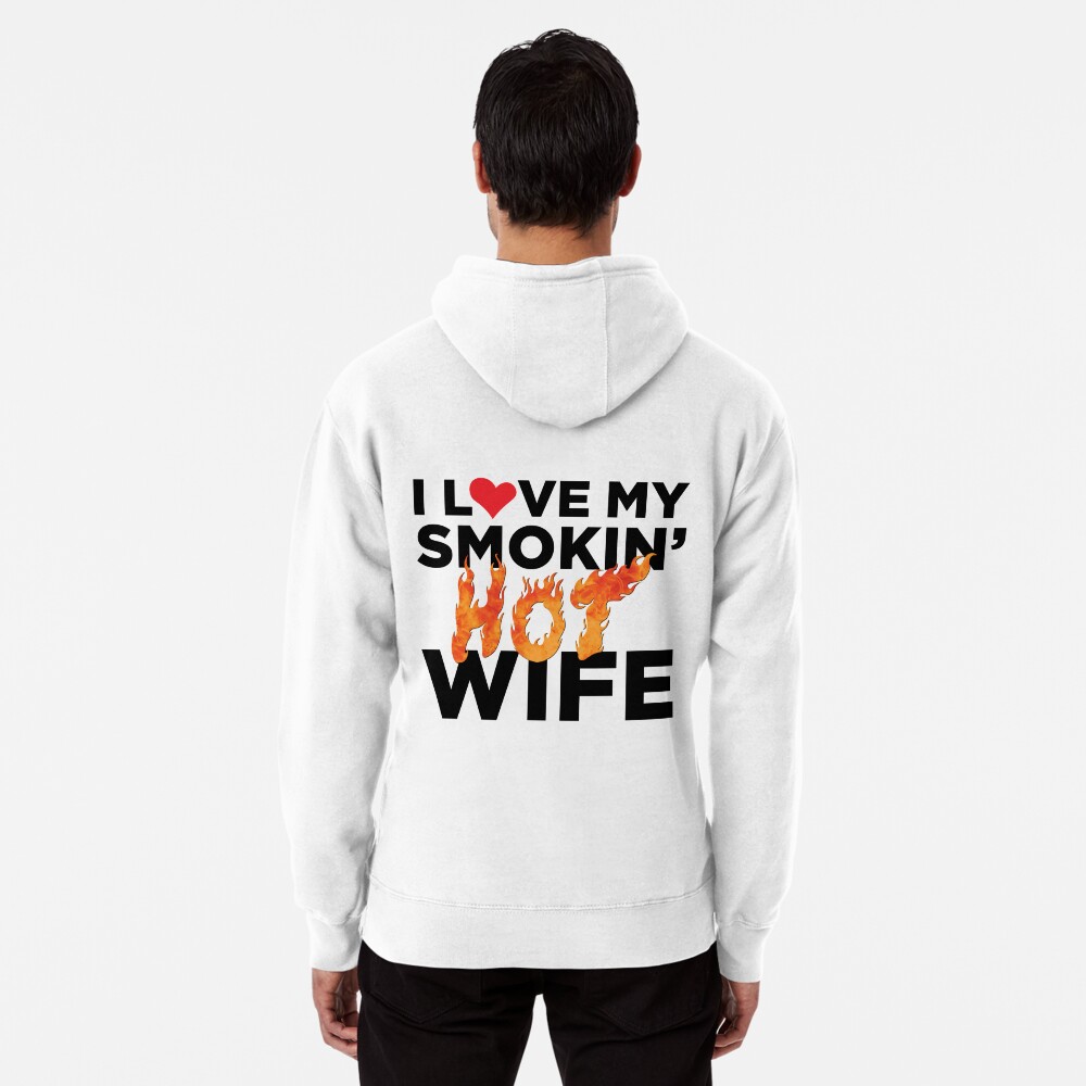 "I LOVE MY SMOKING HOT WIFE/ WH" Poster for Sale by ScaffoldMob | Redbubble
