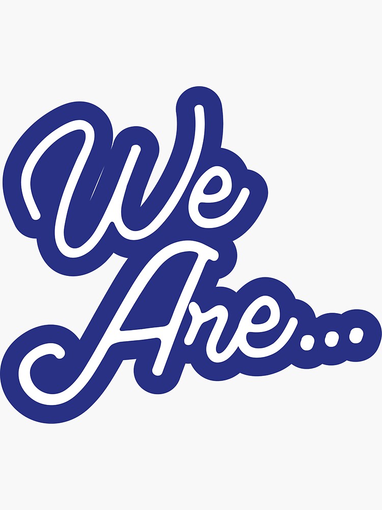 "We Are!" Sticker by lucassterrett | Redbubble