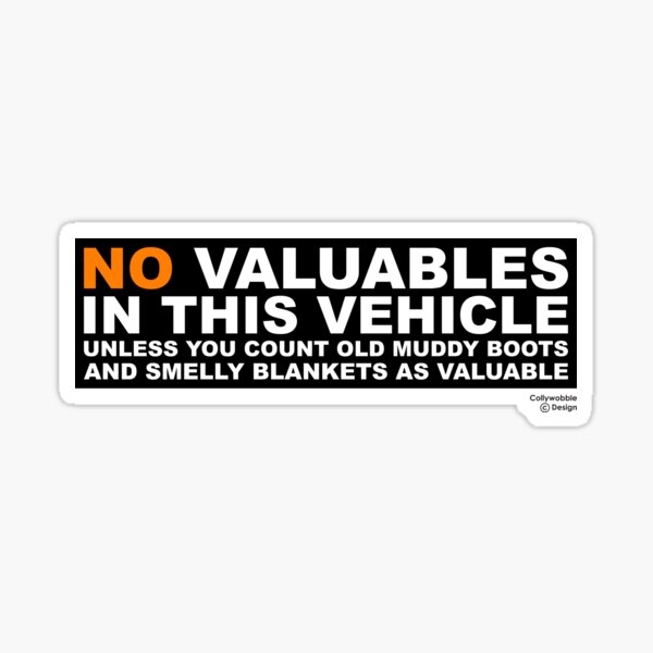 "No Valuables" Sticker for Sale by jimcwood | Redbubble
