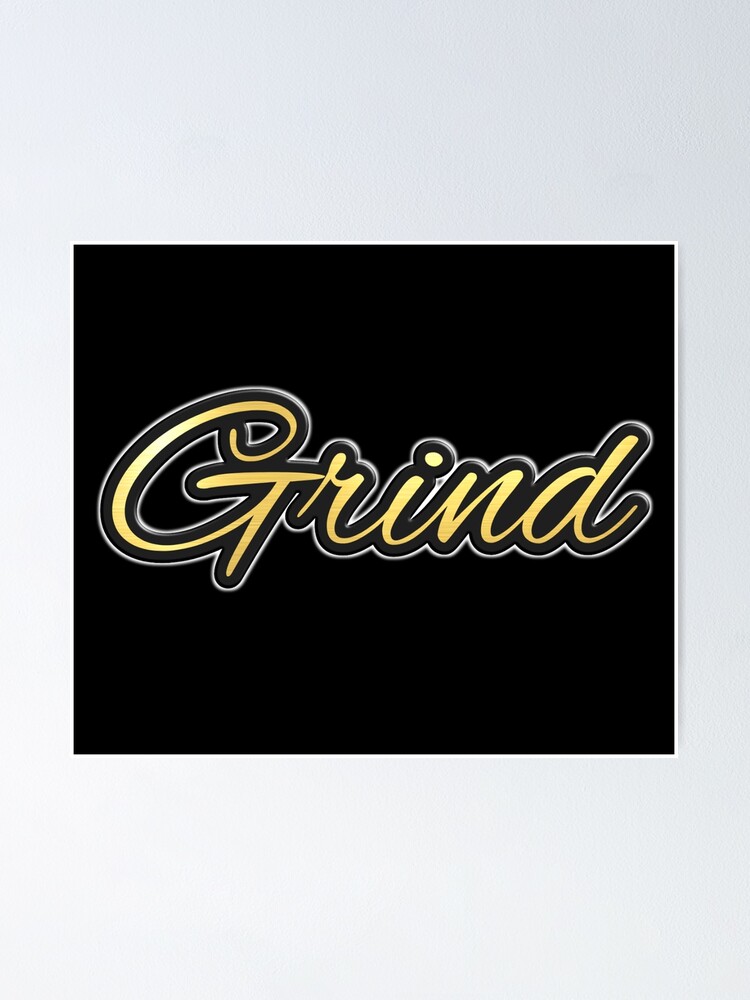 "Shiny black and gold GRIND word design" Poster for Sale by smARTwork ...