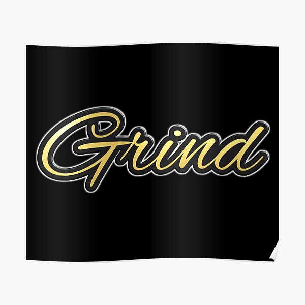 "Shiny black and gold GRIND word design" Poster for Sale by smARTwork ...