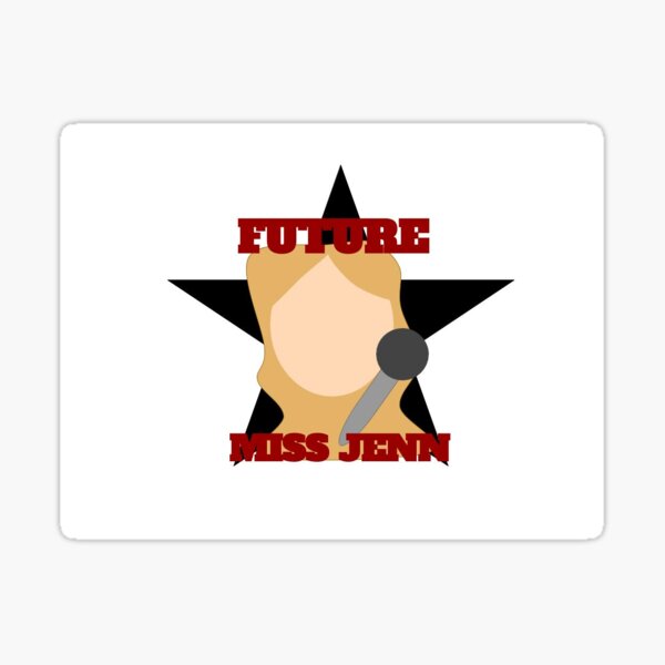 "Future Miss Jenn Sticker" Sticker for Sale by hope-step | Redbubble