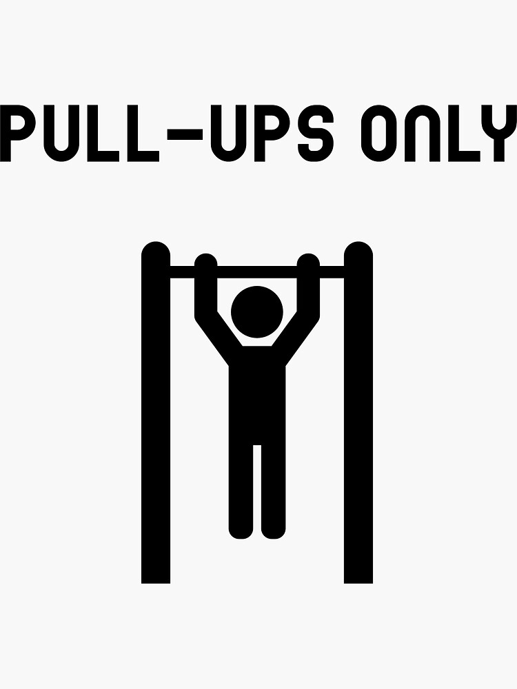 "Pull-ups only" Sticker for Sale by TheHatzen | Redbubble