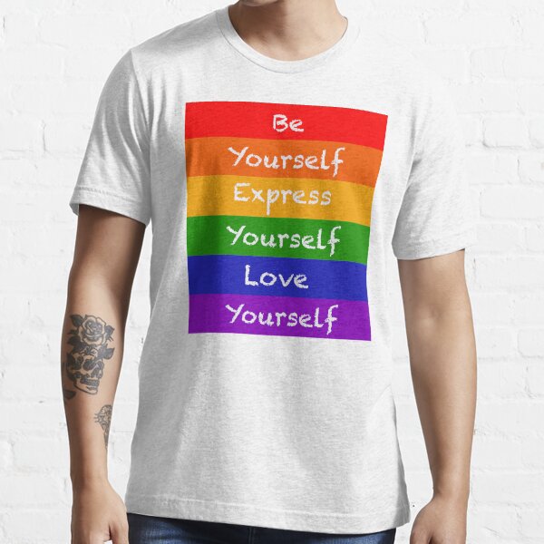 "Be Yourself, Express Yourself, Love Yourself" T-shirt by Multi-Media ...