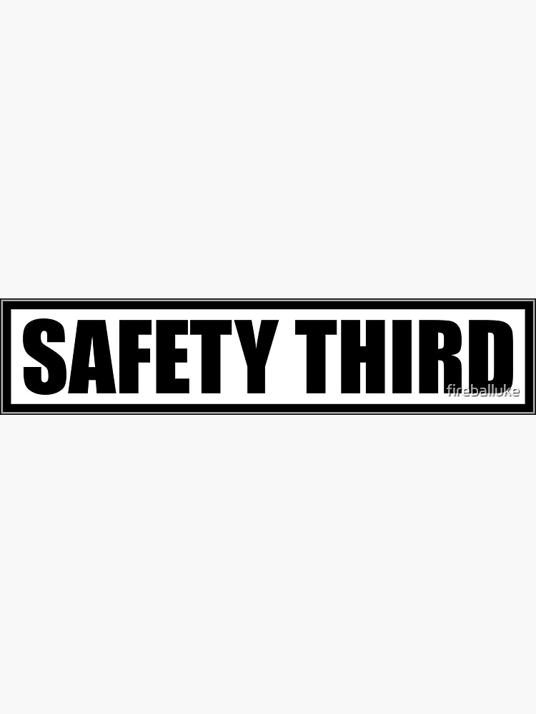 "Safety Third (White)" Sticker for Sale by fireballuke | Redbubble