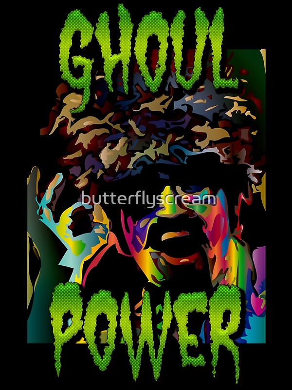"GHOUL POWER" by butterflyscream | Redbubble