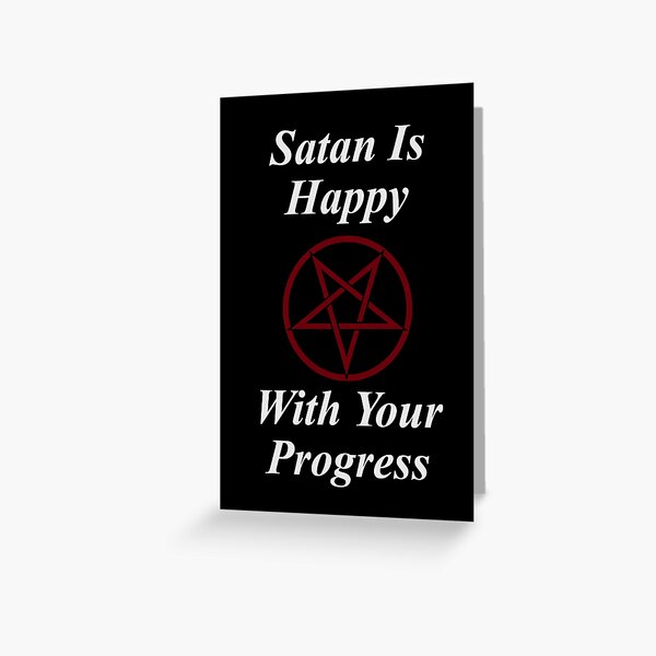 " Satan Is happy With Your Progress Funny Design." Greeting Card for ...