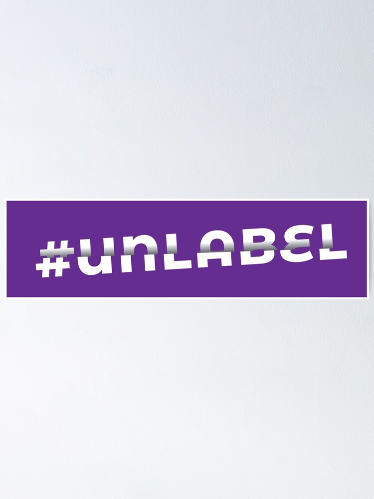 "#UNLABEL" Poster for Sale by zidhuHiraeth | Redbubble