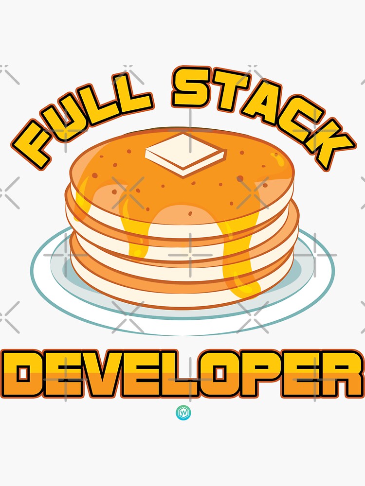 "Developer Programmer Full Stack Pancakes Gift" Sticker by woormle ...