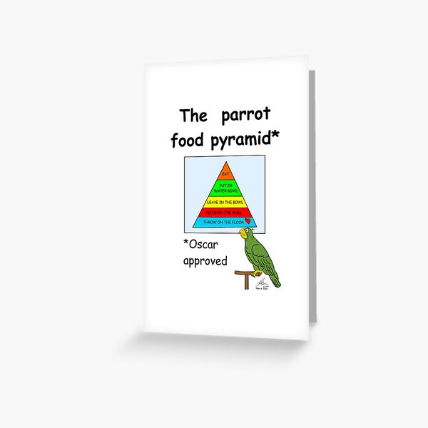"Oscar's parrot food pyramid" Greeting Card for Sale by Rex A. Jones ...