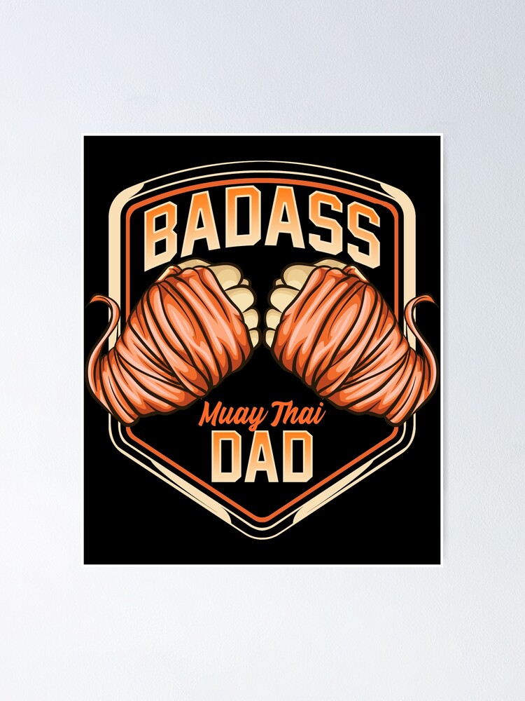 "Badass Muay Thai Dad Mixed Martial Arts MMA Father" Poster by ...